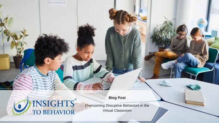 Overcoming Disruptive Behaviors in the Virtual Classroom | Insights to ...