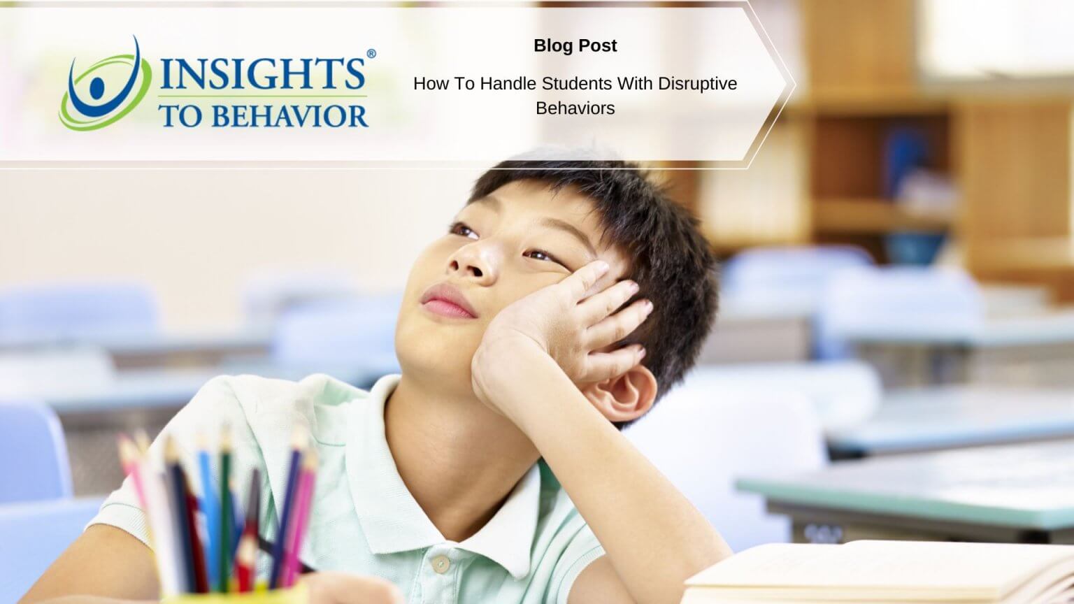 How To Handle Students With Disruptive Behaviors | Insights to Behavior