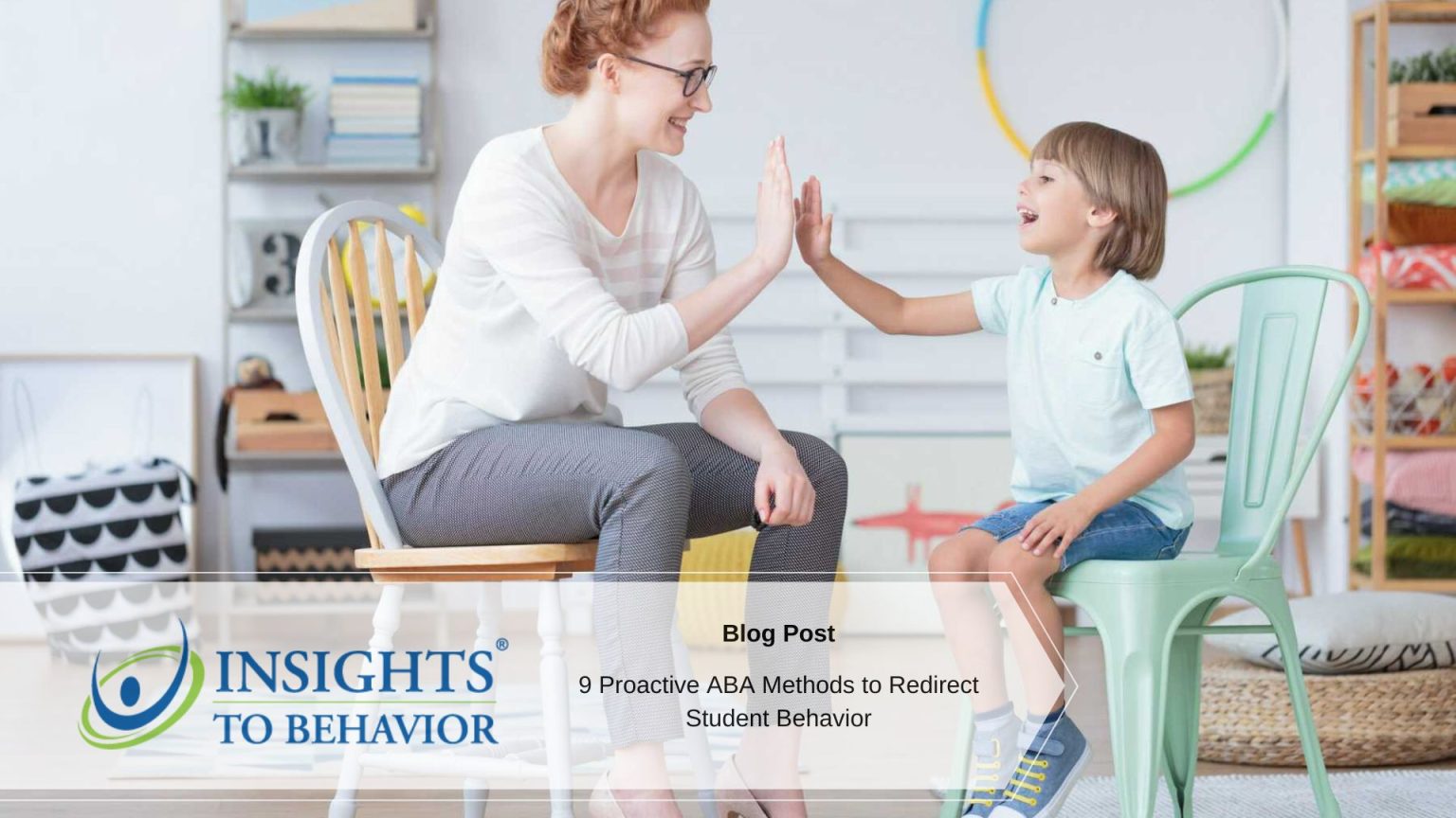 9 Proactive ABA Methods to Redirect Student Behavior | Insights to Behavior